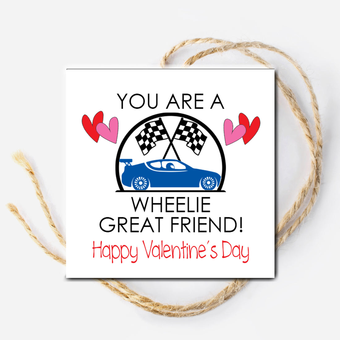 You are a Wheelie Great Friend Valentine Tag – wacky-kracker